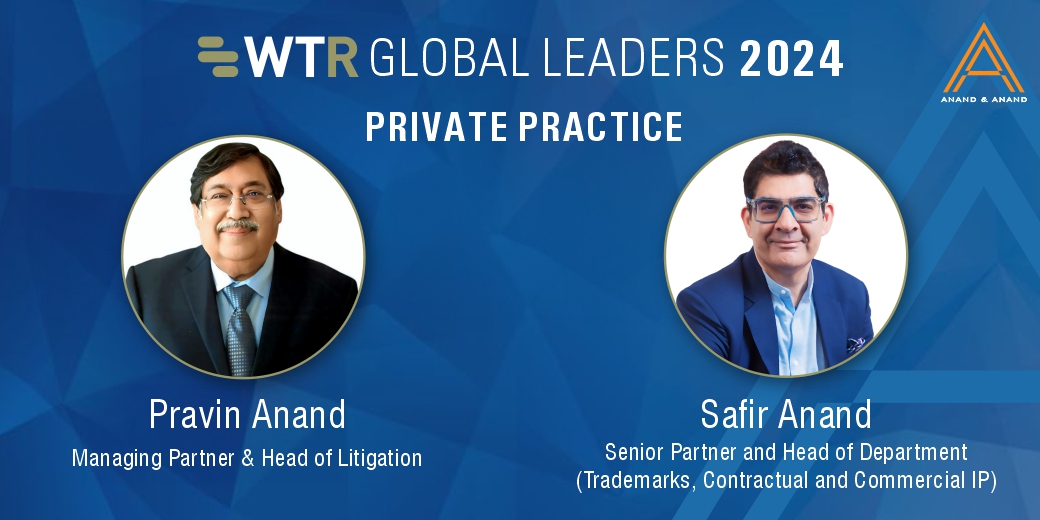 PRAVIN ANAND & SAFIR ANAND AMONG WTR GLOBAL LEADERS 2024 | Anand & Anand